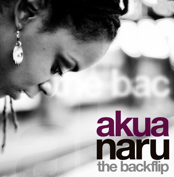 Akua Naru – "The Backflip" ist die erste Single aus Narus Debütalbum ...