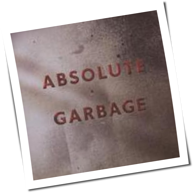 "Absolute Garbage" von Garbage – laut.de – Album