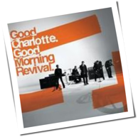 "Good Morning Revival" von Good Charlotte – laut.de – Album