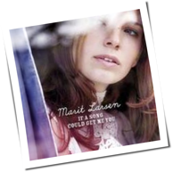 "If A Song Could Get Me You" von Marit Larsen – laut.de – Album