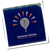 "We Were Dead Before The Ship Even Sank" von Modest Mouse – laut.de – Album