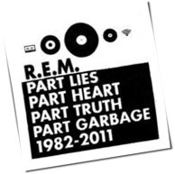 "Part Lies Part Heart Part Truth Part Garbage 1982-2011" von R&E&M ...