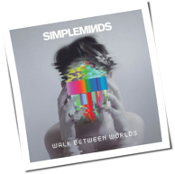 "Walk Between Worlds" von Simple Minds – laut.de – Album